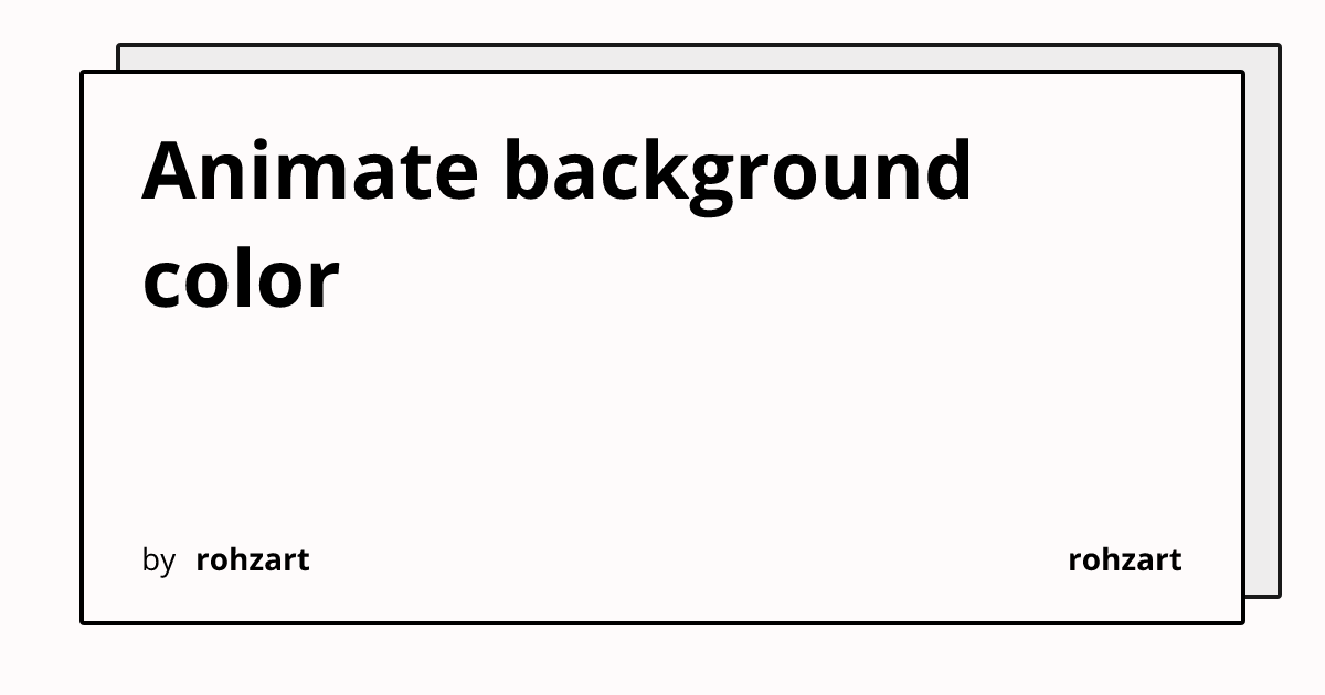 Animate background color | rohzart