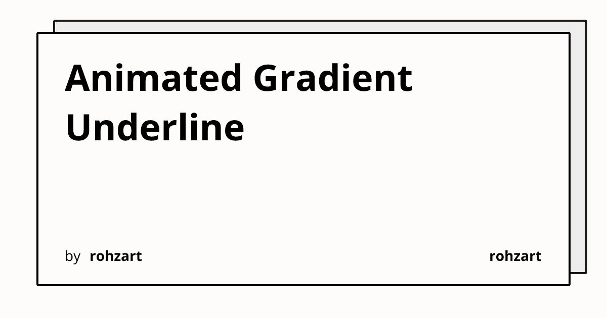 Animated Gradient Underline | rohzart