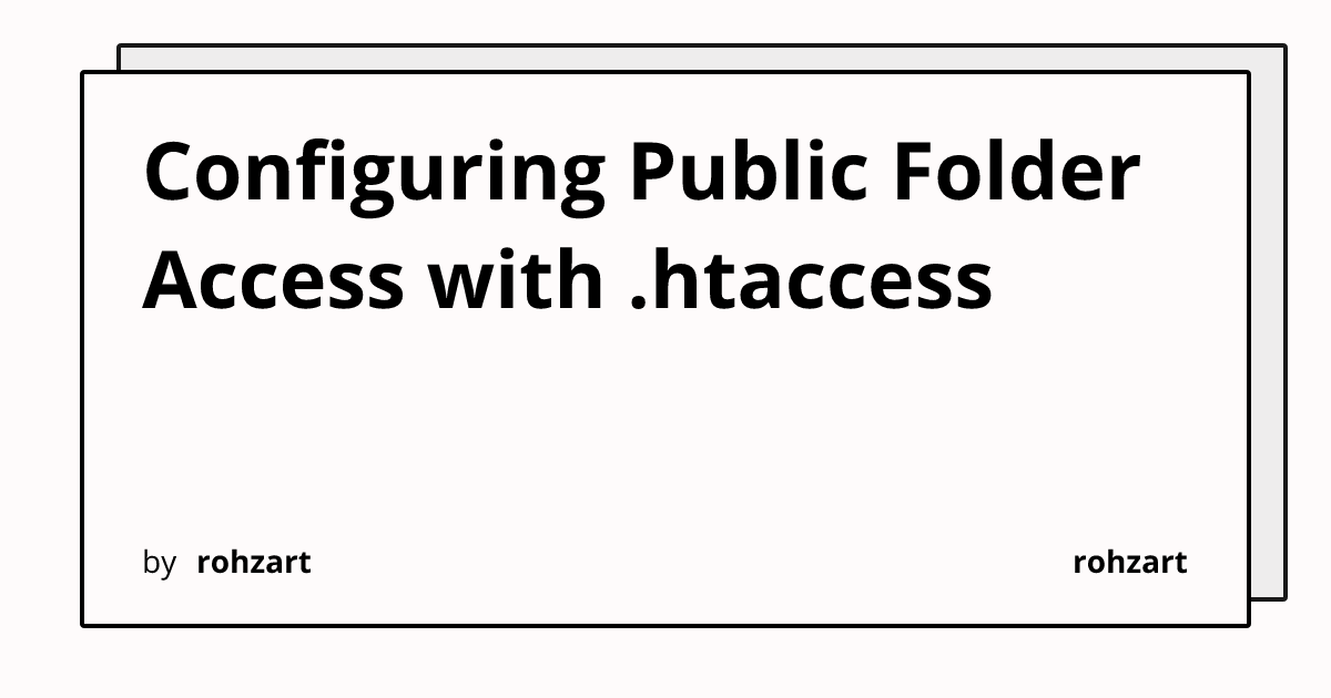 Configuring Public Folder Access with .htaccess | rohzart