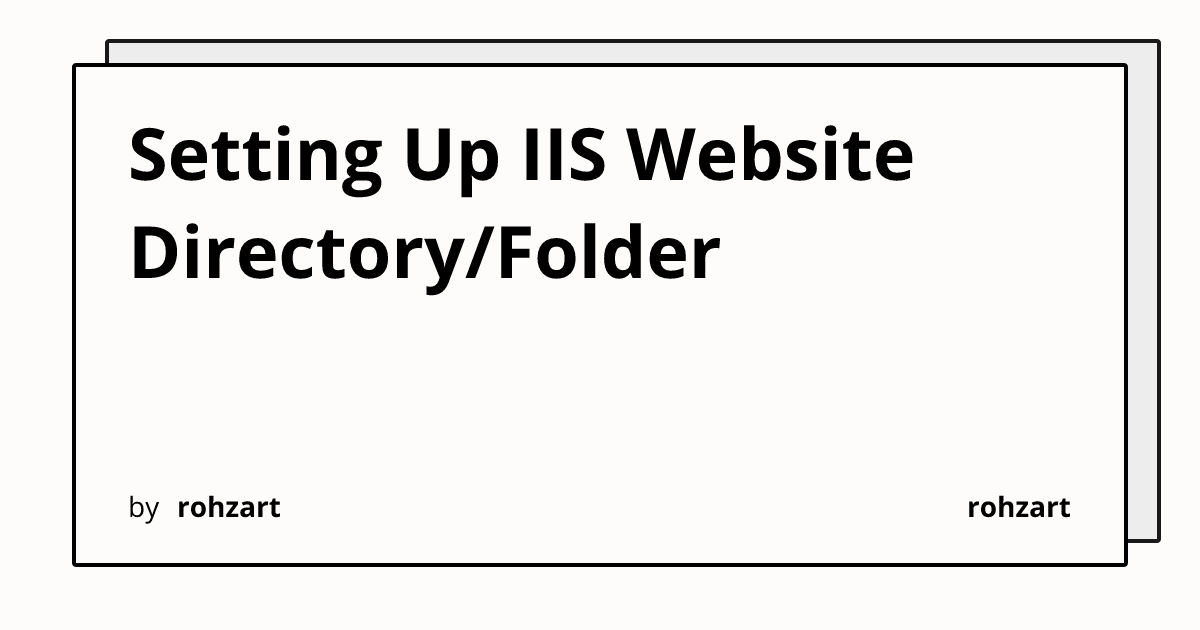 Setting Up IIS Website Directory/Folder | rohzart