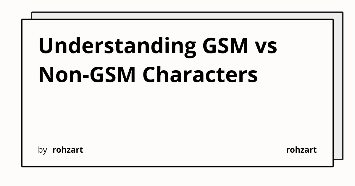 Understanding GSM vs Non-GSM Characters | rohzart